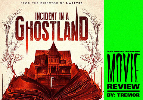 MOVIE REVIEW: INCIDENT IN A GHOSTLAND a.k.a. GHOSTLAND (2018 ...