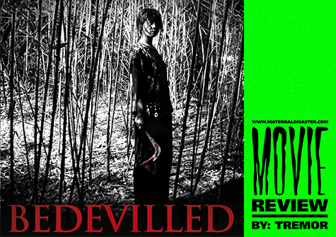MOVIE REVIEW: BEDEVILLED (2010) | Maternal Disaster