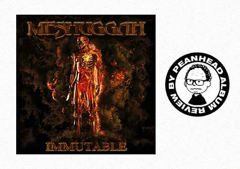 ALBUM REVIEW: MESHUGGAH – IMMUTABLE | Maternal Disaster