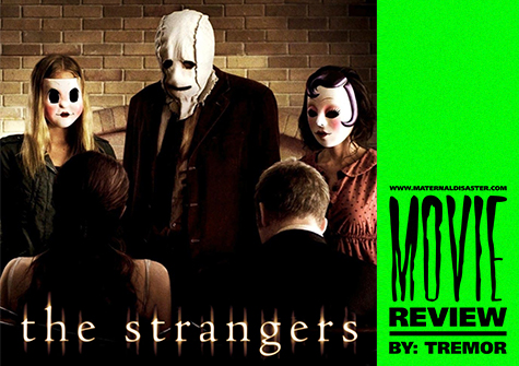 MOVIE REVIEW: THE STRANGERS (2008) | Maternal Disaster