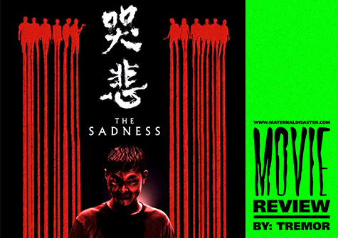 MOVIE REVIEW: THE SADNESS (2021) | Maternal Disaster