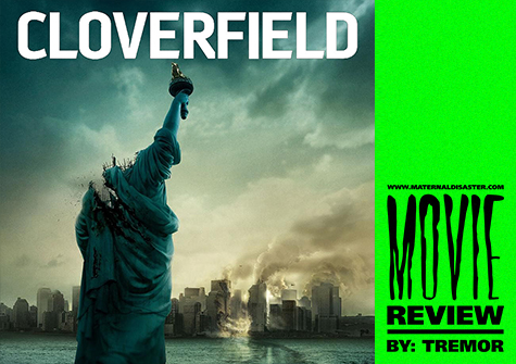 MOVIE REVIEW: CLOVERFIELD (2008) | Maternal Disaster
